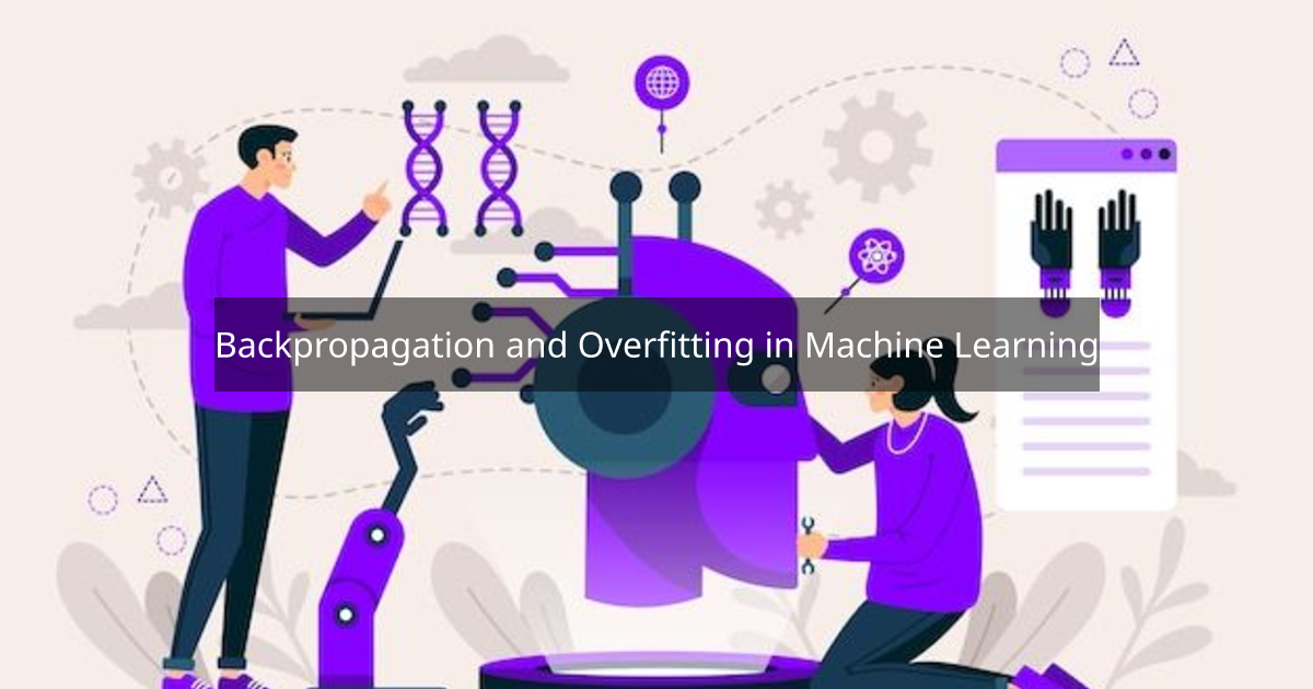 Backpropagation and Overfitting in Machine Learning