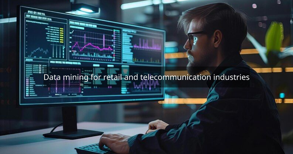 Data mining for retail and telecommunication industries