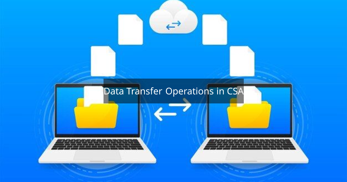Data Transfer Operations in CSA