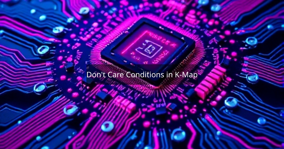 Don't Care Conditions in K-Map