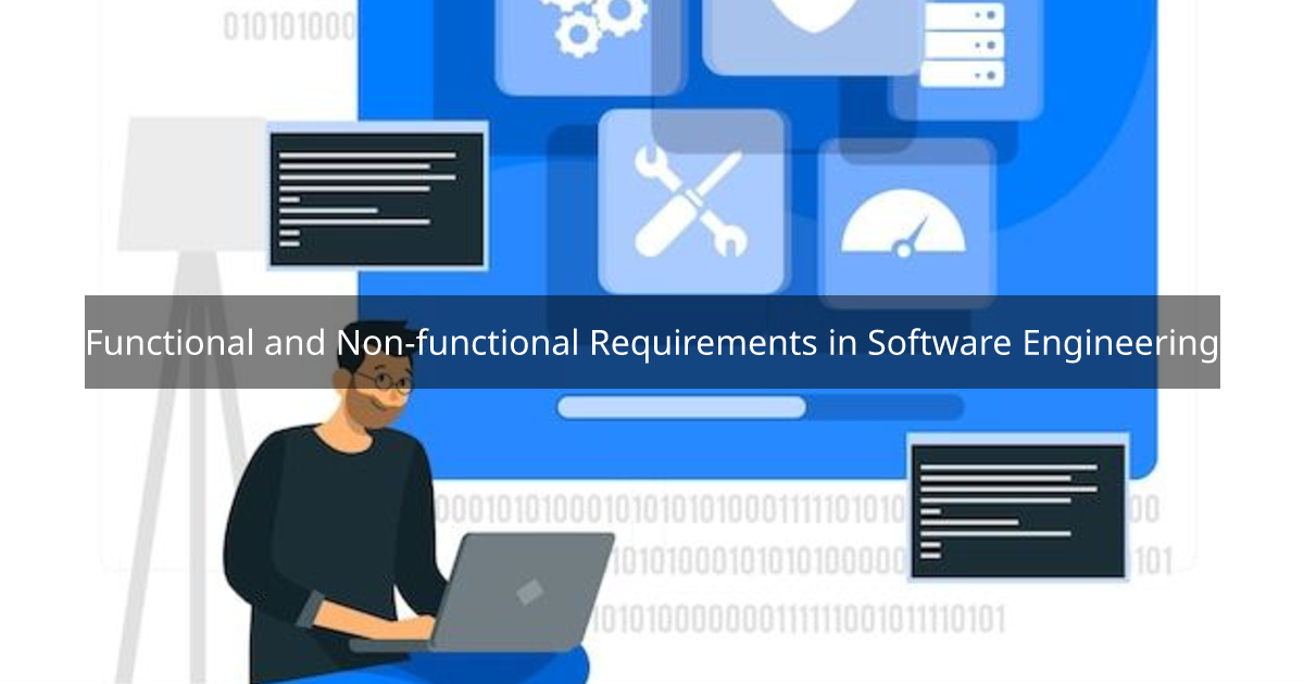 Functional and Non-functional Requirements in Software Engineering