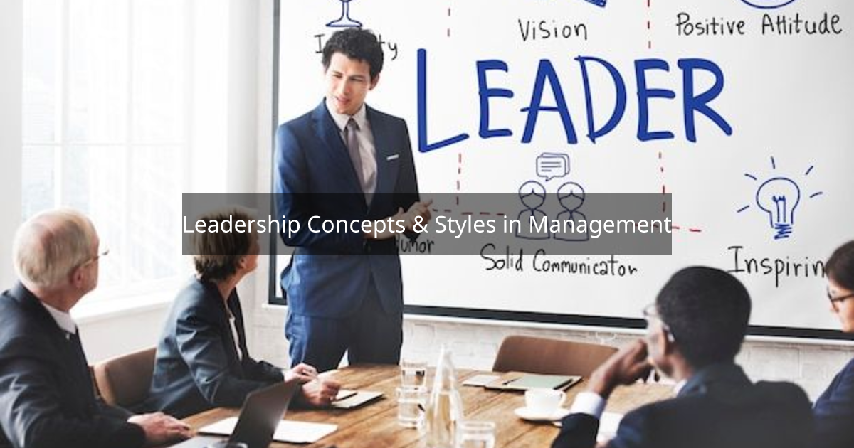 Leadership Concepts & Styles in Management