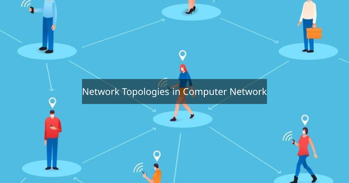 Network Topologies in Computer Network