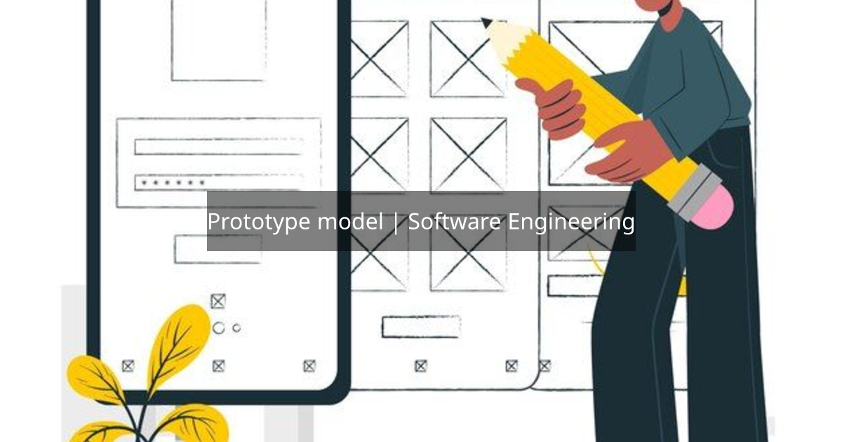 Prototype model | Software Engineering Prototype model | Software Engineering