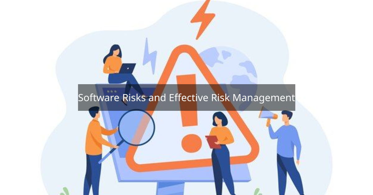 Software Risks and Effective Risk Management