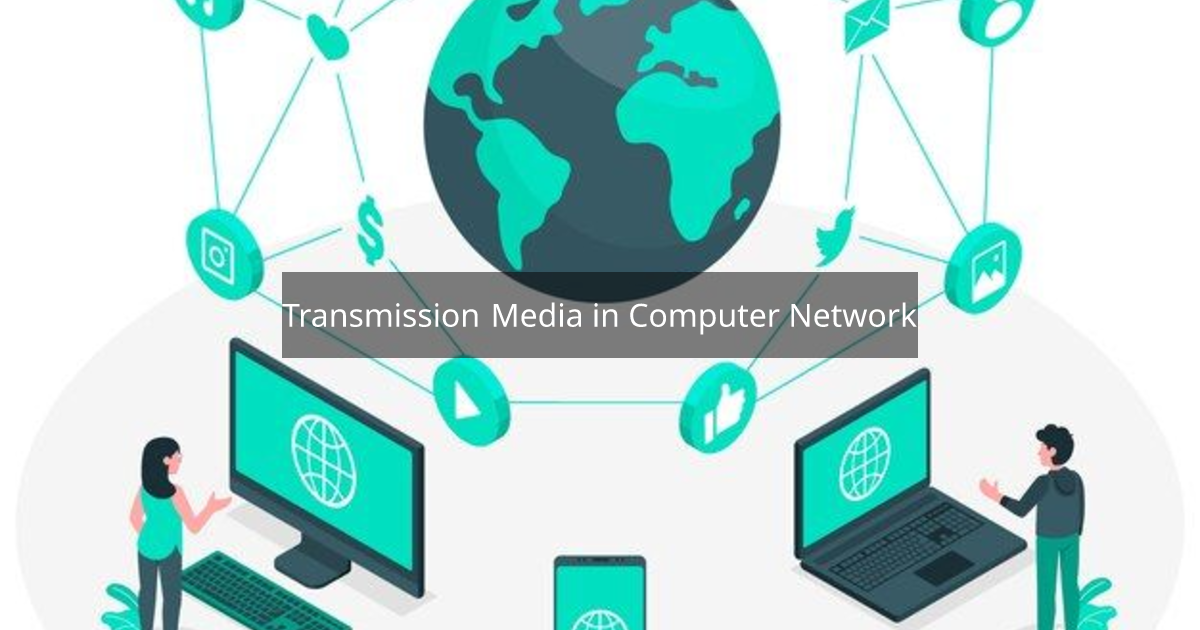 Transmission Media in Computer Network