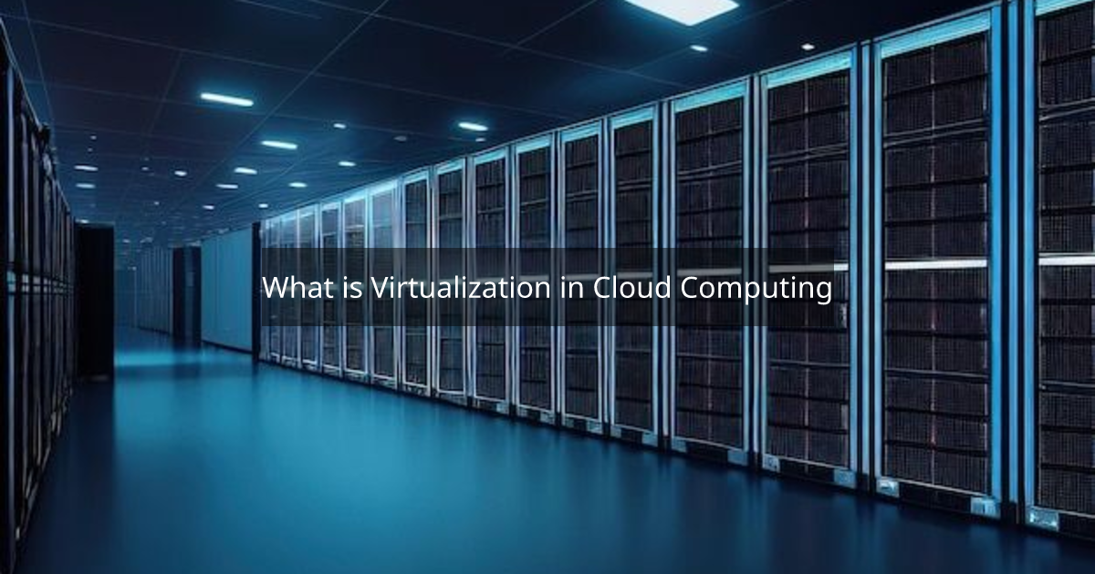 What is Virtualization in Cloud Computing